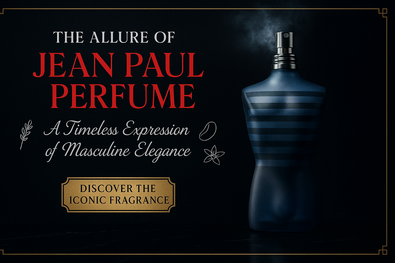 Jean Paul Gaultier Perfume: A Fragrance Review - Fragrant Souq